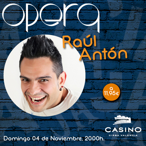 Raúl Antón en Ópera Valencia • Casino CIRSA Valencia